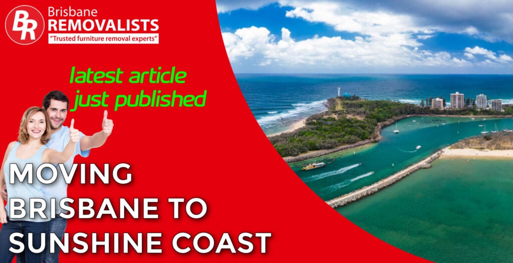 Moving Brisbane to Sunshine Coast: A Relocation Guide