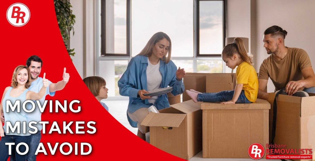 Moving Mistakes to Avoid Prevent Common Relocation Disasters